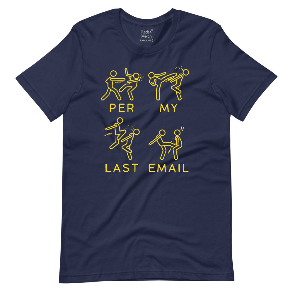 Per My Last Email T-Shirt – KadakMerch