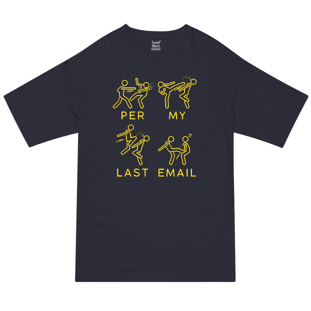 Per My Last Email Oversized T-Shirt – KadakMerch