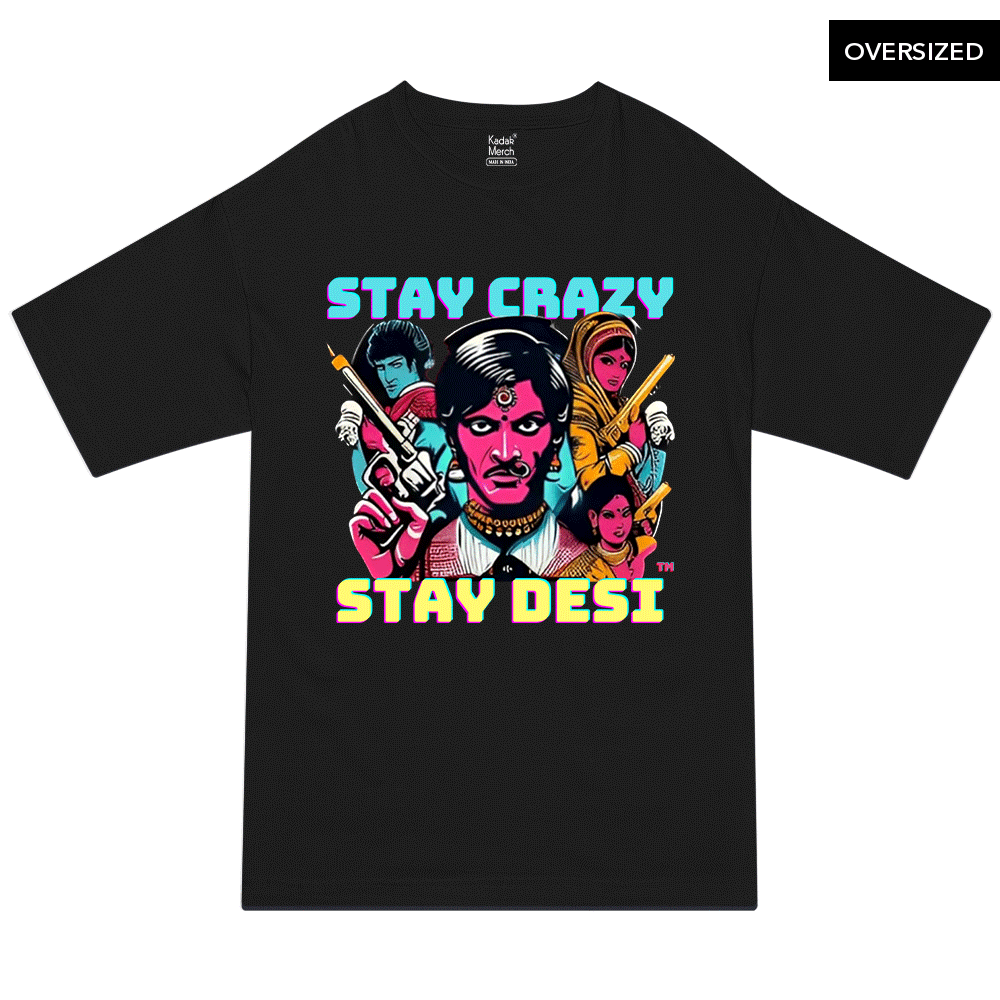 Stay Desi Stay Crazy Oversized T-Shirt – KadakMerch