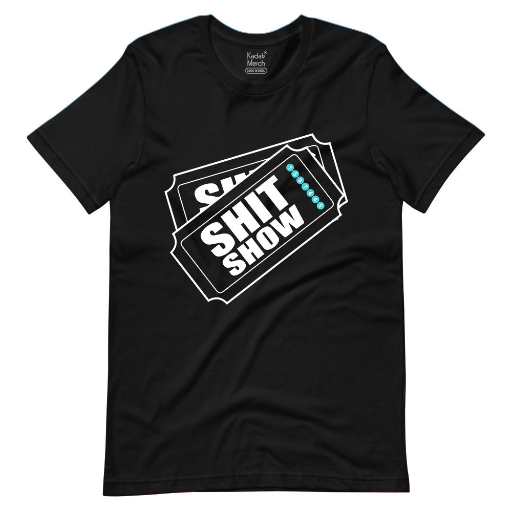 Shit Show T-Shirt – KadakMerch