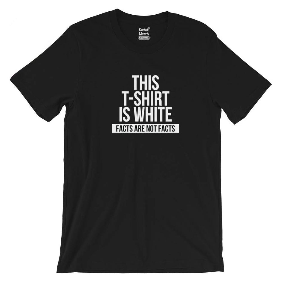 Facts are not Facts T-Shirt (Black) – KadakMerch